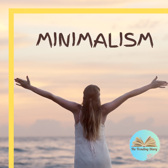 Minimalism:- Not less but a simple life - The Trending Diary